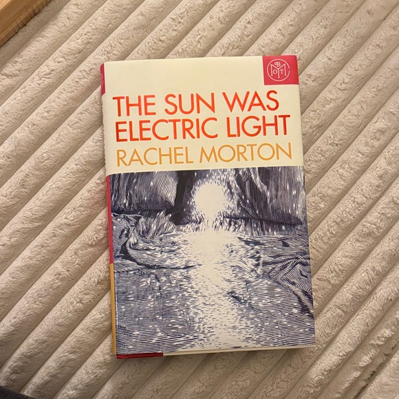 Book Of The Month | Other | The Sun Was Electric Light By Rachel Morton ...